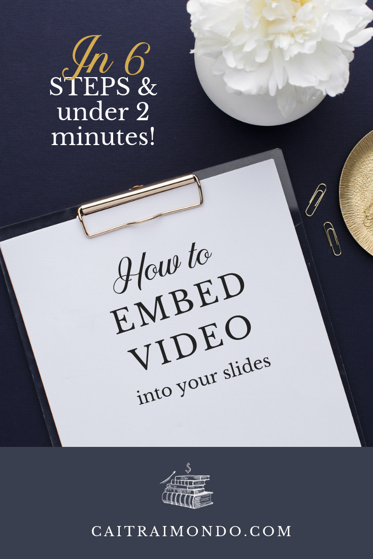 How to Embed Video into your Presentation Slides | caitraimondo.com